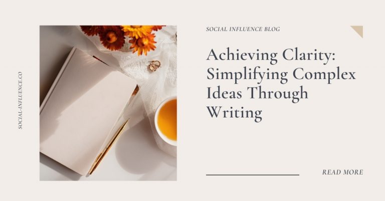 How to Simplify Complex Ideas Through Writing? - Social Influence Web and Digital Lab